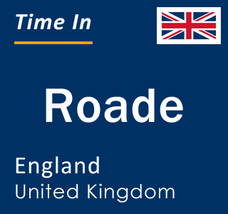Current Local Time in Roade, England, United Kingdom