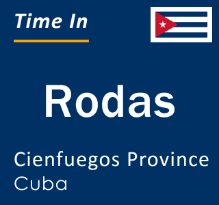 Current Local Time in Rodas, Cienfuegos Province, Cuba