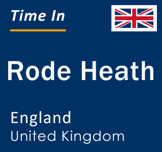 Current Local Time in Rode Heath, England, United Kingdom