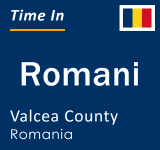 Current Local Time in Romani, Valcea County, Romania