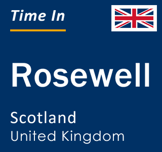 Current Local Time in Rosewell, Scotland, United Kingdom