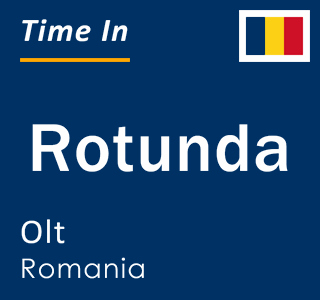 Current Local Time in Rotunda, Olt, Romania