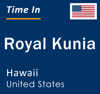 Current Local Time in Royal Kunia, Hawaii, United States
