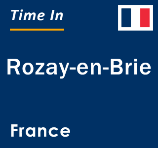 Current Local Time in Rozay-en-Brie, France