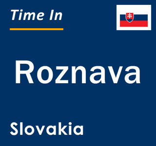 Current Local Time in Roznava, Slovakia