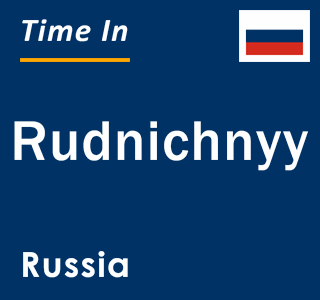 Current Local Time in Rudnichnyy, Russia