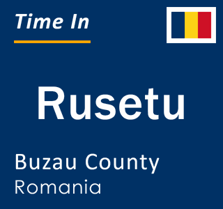 Current Local Time in Rusetu, Buzau County, Romania