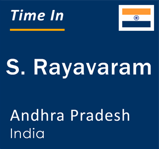 Current Local Time in S. Rayavaram, Andhra Pradesh, India