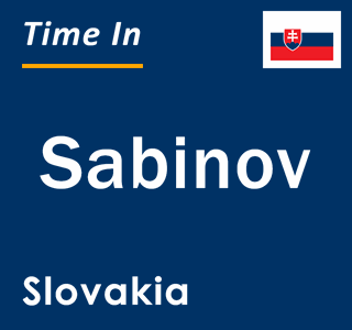 Current Local Time in Sabinov, Slovakia