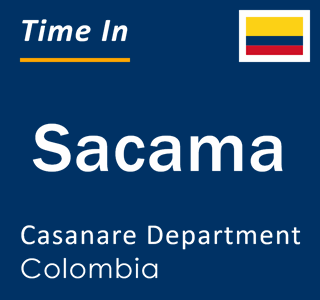 Current Local Time in Sacama, Casanare Department, Colombia