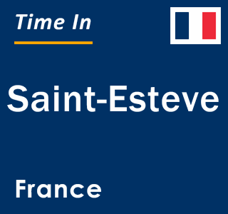 Current Local Time in Saint-Esteve, France