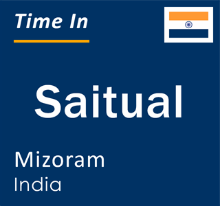 Current Local Time in Saitual, Mizoram, India