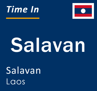 Current Local Time in Salavan, Salavan, Laos