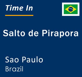 Current Local Time in Salto de Pirapora, Sao Paulo, Brazil