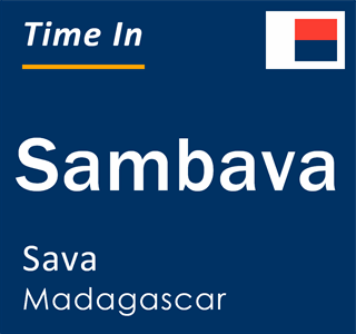 Current Local Time in Sambava, Sava, Madagascar