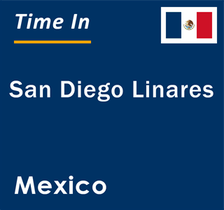Current Local Time in San Diego Linares, Mexico