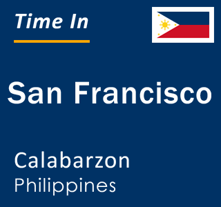 Current Local Time in San Francisco, Calabarzon, Philippines
