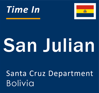 Current Local Time in San Julian, Santa Cruz Department, Bolivia