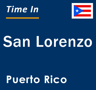 Current Local Time in San Lorenzo, Puerto Rico