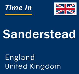 Current Local Time in Sanderstead, England, United Kingdom