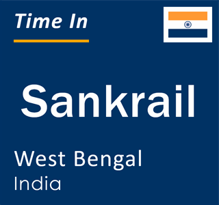 Current Local Time in Sankrail, West Bengal, India