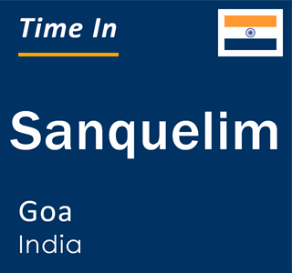 Current Local Time in Sanquelim, Goa, India