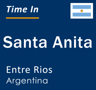 Current Local Time in Santa Anita, Entre Rios, Argentina