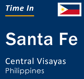 Current Local Time in Santa Fe, Central Visayas, Philippines