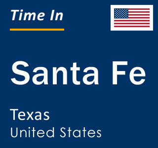 Current Local Time in Santa Fe, Texas, United States