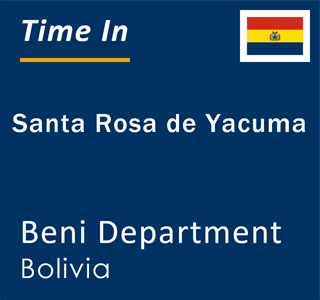 Current Local Time in Santa Rosa de Yacuma, Beni Department, Bolivia
