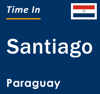 Current Local Time in Santiago, Paraguay