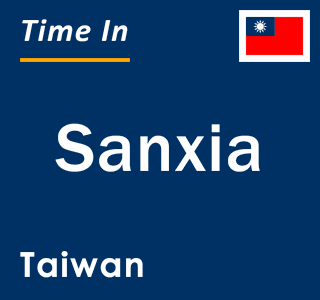 Current Local Time in Sanxia, Taiwan