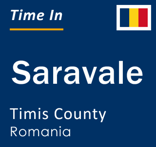 Current Local Time in Saravale, Timis County, Romania