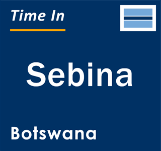 Current Local Time in Sebina, Botswana