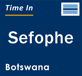 Current Local Time in Sefophe, Botswana