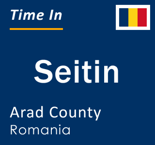Current Local Time in Seitin, Arad County, Romania