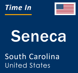 Current Local Time in Seneca, South Carolina, United States