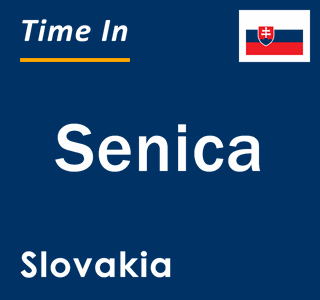 Current Local Time in Senica, Slovakia