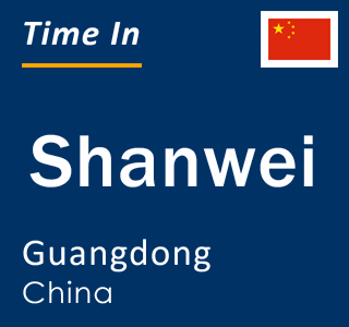 Current Local Time in Shanwei, Guangdong, China