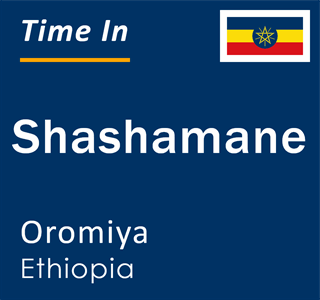Current Local Time in Shashamane, Oromiya, Ethiopia