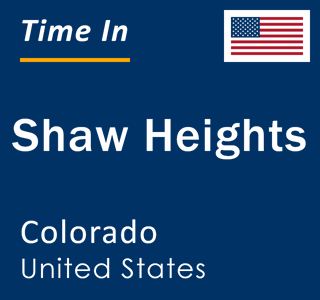 Current Local Time in Shaw Heights, Colorado, United States