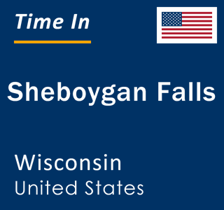 Current Local Time in Sheboygan Falls, Wisconsin, United States