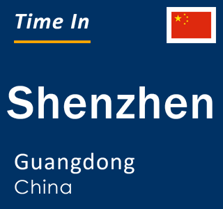 Current Local Time in Shenzhen, Guangdong, China