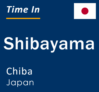 Current Local Time in Shibayama, Chiba, Japan