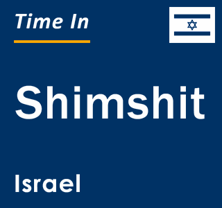 Current Local Time in Shimshit, Israel