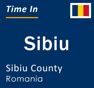 Current Local Time in Sibiu, Sibiu County, Romania