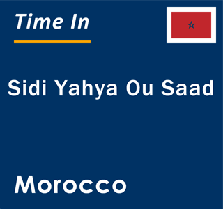 Current Local Time in Sidi Yahya Ou Saad, Morocco