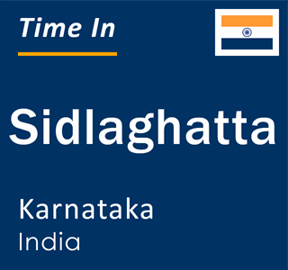 Current Local Time in Sidlaghatta, Karnataka, India