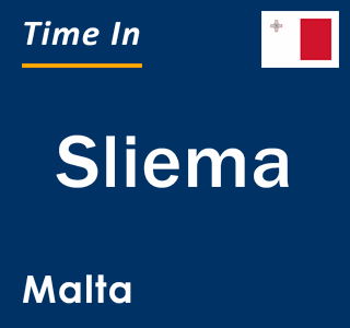 Current Local Time in Sliema, Malta