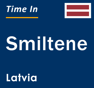 Current Local Time in Smiltene, Latvia